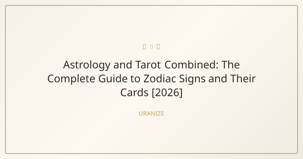 Astrology and Tarot Combined: The Complete Guide to Zodiac Signs and ...